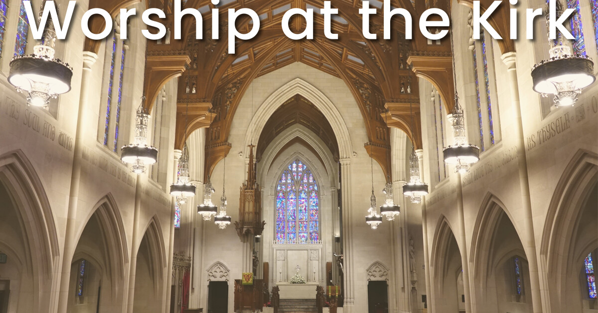 Worship at the Kirk | Kirk in the Hills